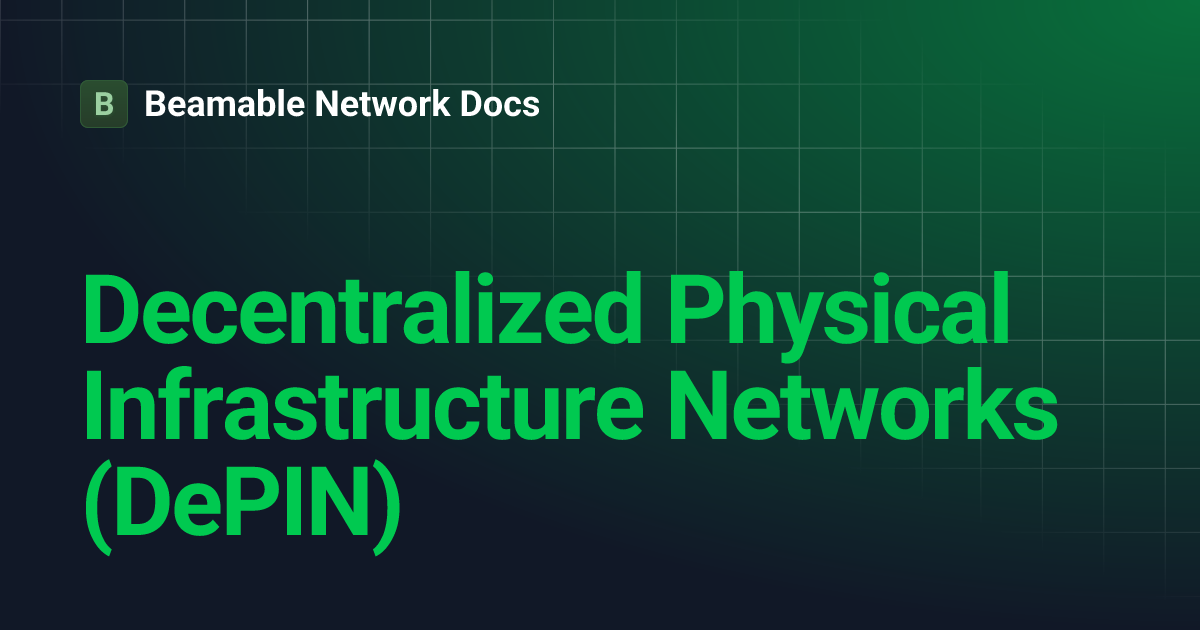 Decentralized Physical Infrastructure Networks (DePIN) | Beamable Network Docs